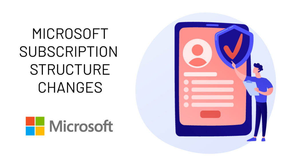 Microsoft Subscription Structure Changes - ITAF IT Partner